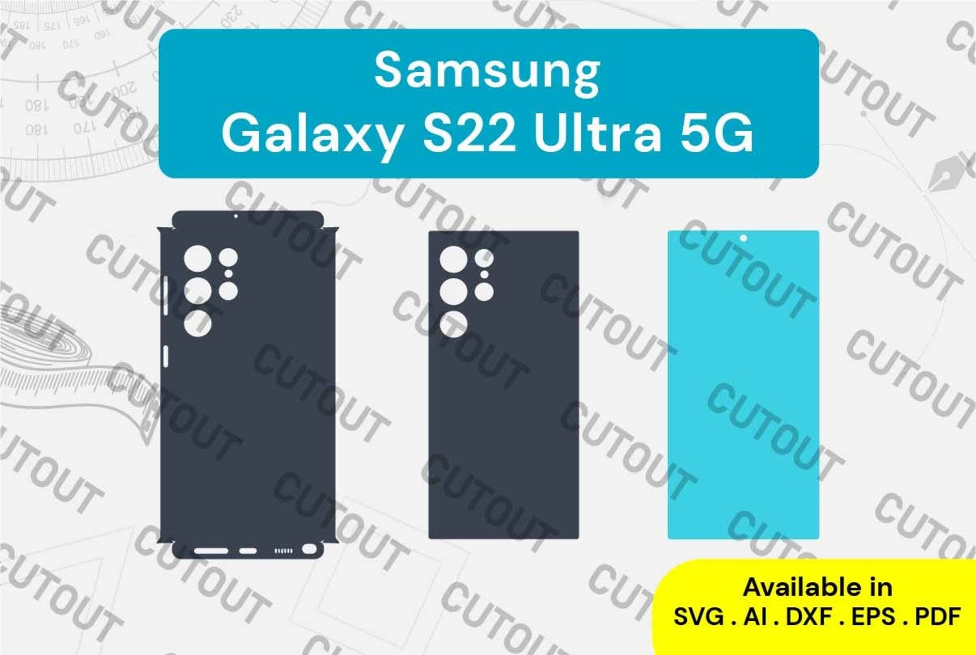 Samsung S22 ULTRA 5G - SKIN Template - Svg Ai Dxf Eps Pdf - Cutting ...