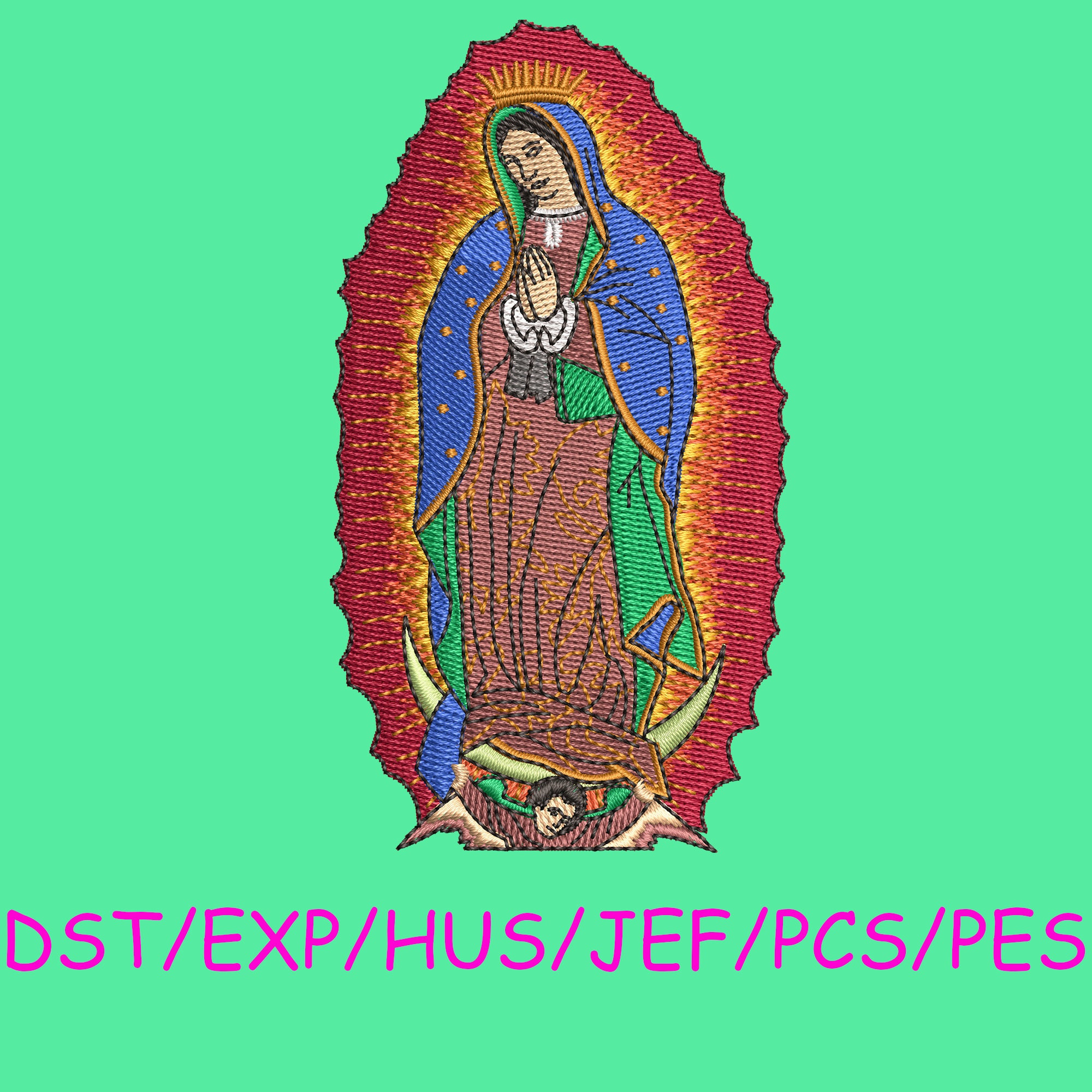Our Lady of Guadalupe Embroidery , Virgin Mary Digitize ,mother Mary, Virgen De Guadalupe DST ...