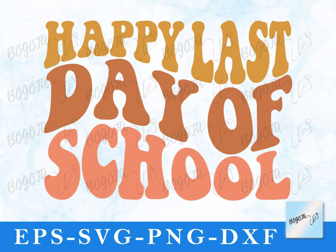 Happy Last Day of School SVG, Summer Break SVG, Teacher Svg, Teacher ...