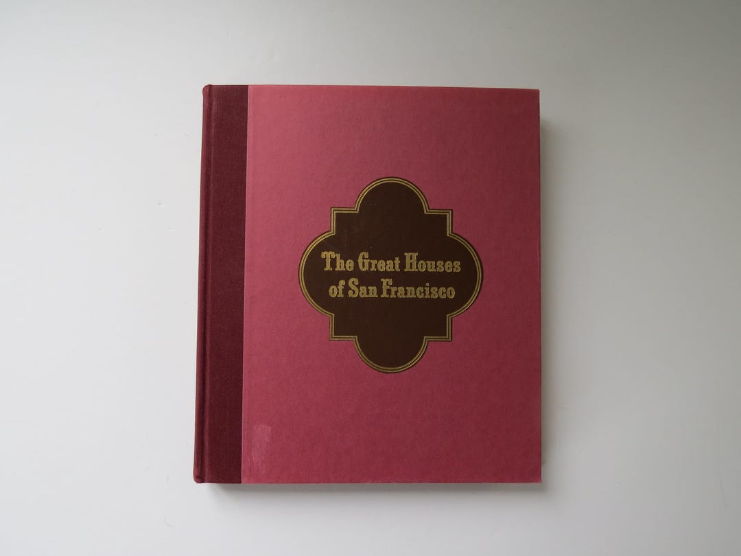 The Great Houses of San Francisco Vintage Book, Photographs by Curt ...