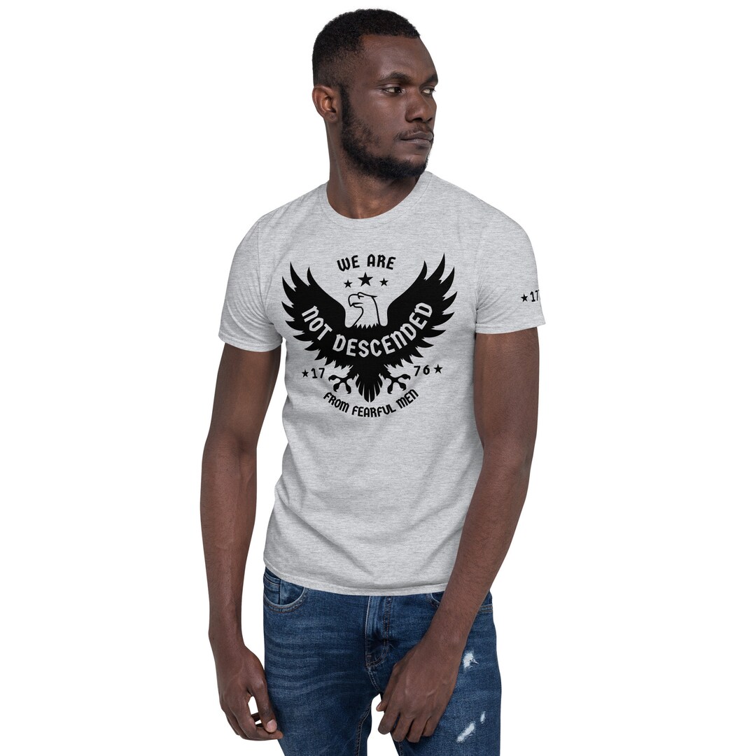 We Are Not Descended From Fearful Men 1776 T-shirt Patriot T-shirt ...