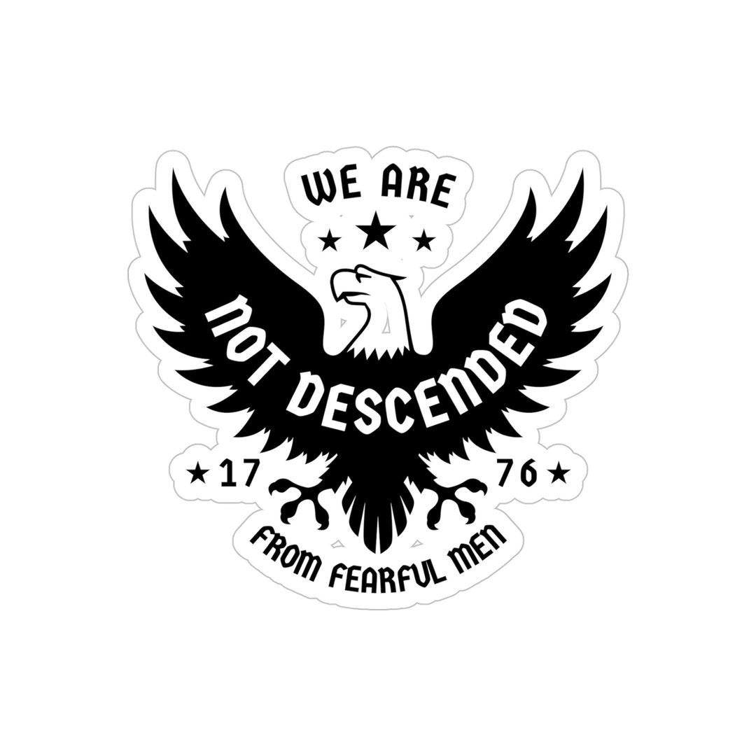 We Are Not Descended From Fearful Men | 1776 Sticker | Patriot Sticker ...