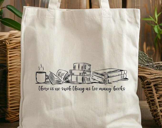 There is No Such Thing as Too Many Books Tote Bag Gift for Teachers ...