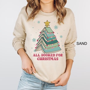 Books Christmas Tree Sweatshirt All Booked for Christmas Shirt Book ...