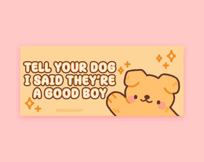 Tell Your Dog Bumper Sticker | Vinyl Car Decal | Car Sticker | 7" X 3 ...