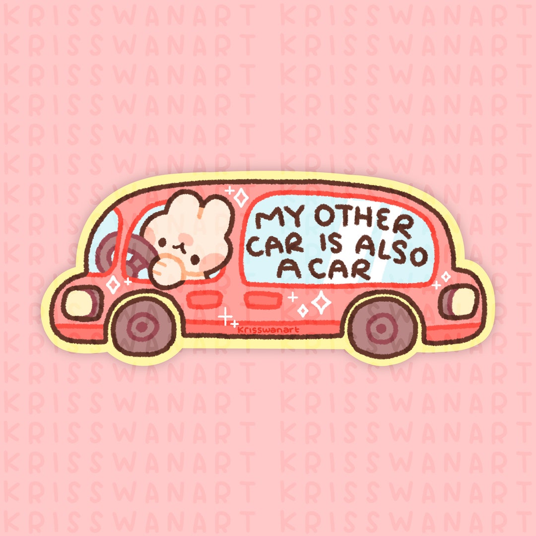 My Other Car is Also A Car Bumper Sticker Vinyl Car Decal Car Sticker 7 ...