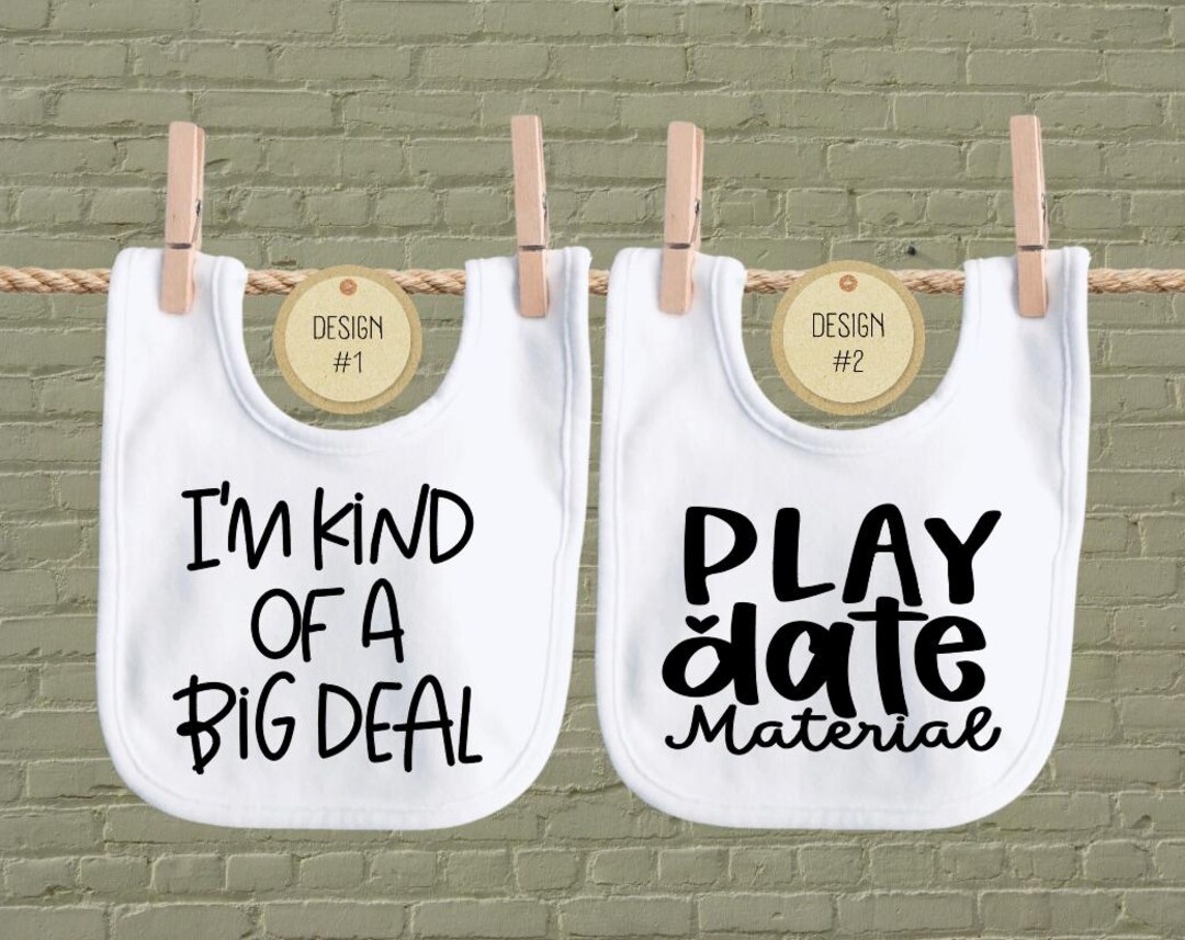 I'm Kind of A Big Deal Baby Bib, Playdate Material Bib, Funny Bibs ...