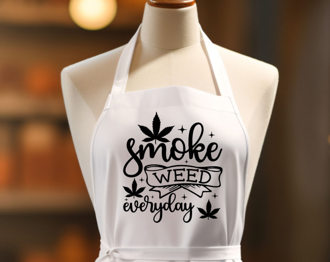 Smoke Weed Everyday Cannabis Apron Custom Apron Hostess - Etsy
