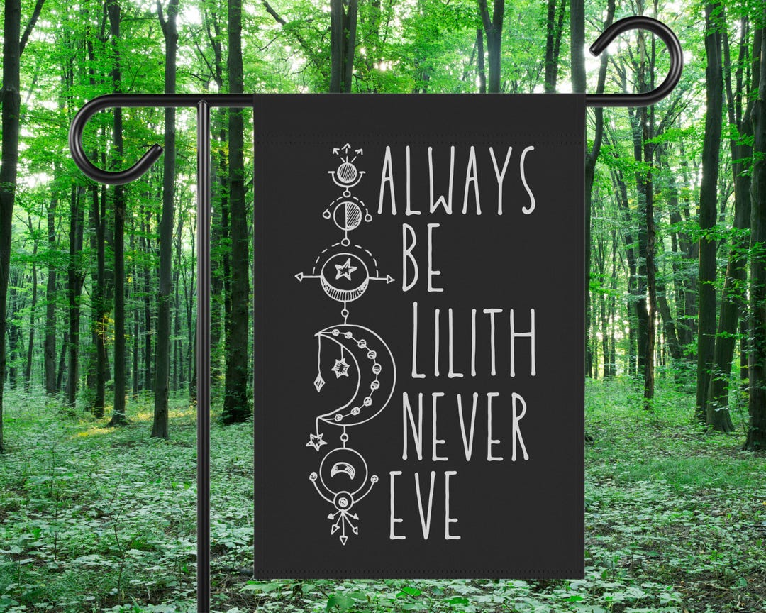 Always Be Lilith Never Eve Garden Flag, Witch Decor, Witch Gift for ...