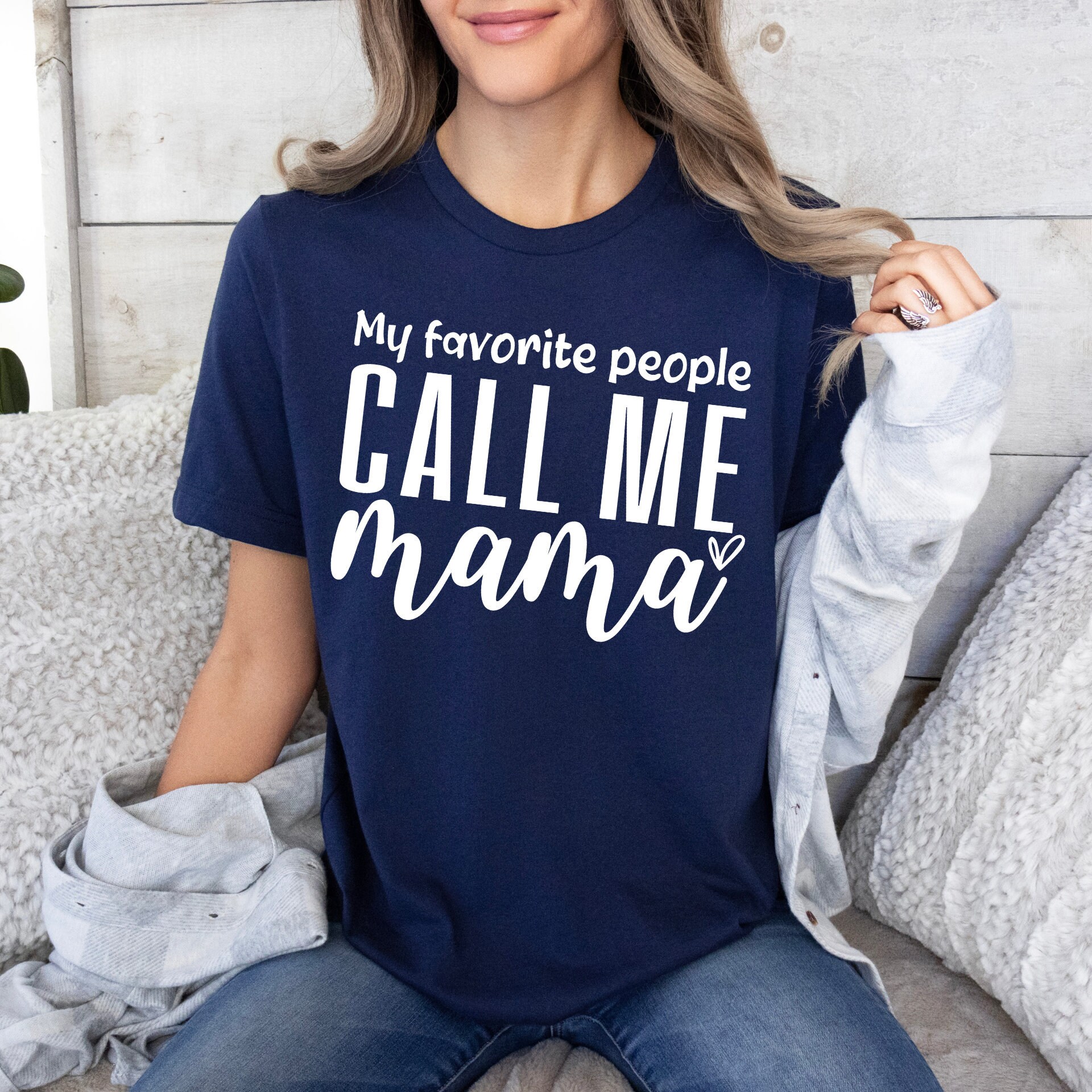 Call Me Mama Shirt, My Favorite People Call Me Mama, Mothers Day Shirt ...