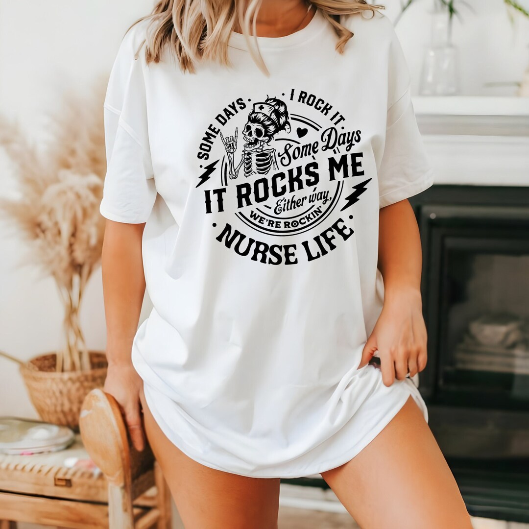 Nurse Life Gift Shirt, It Rocks Me, Nurse Shirt, Nurse Life, Some Days ...