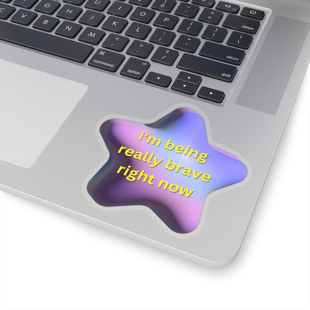 I'm Being Really Brave Right Now Sticker - Etsy