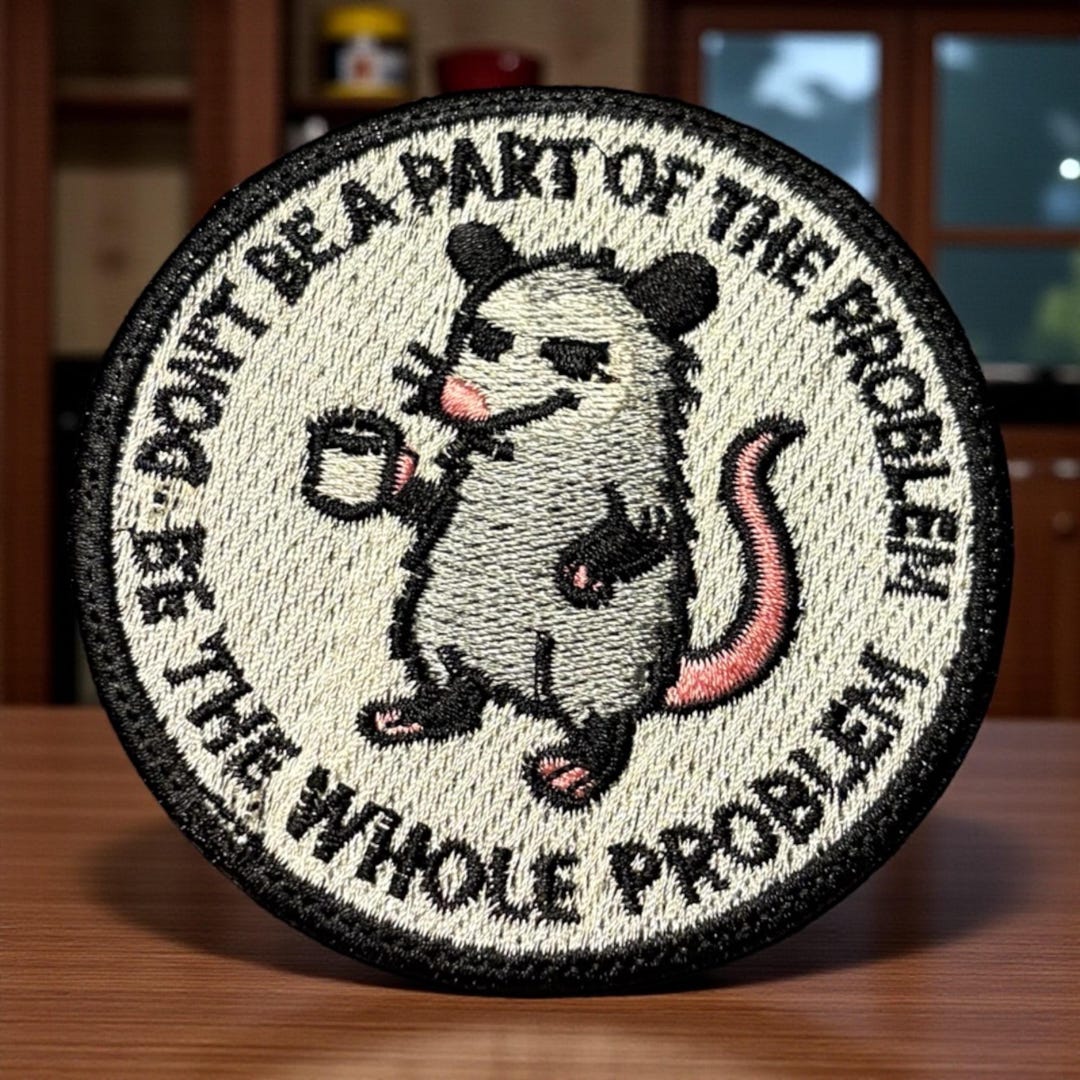 Be the Whole Problem Possum Patch - Etsy