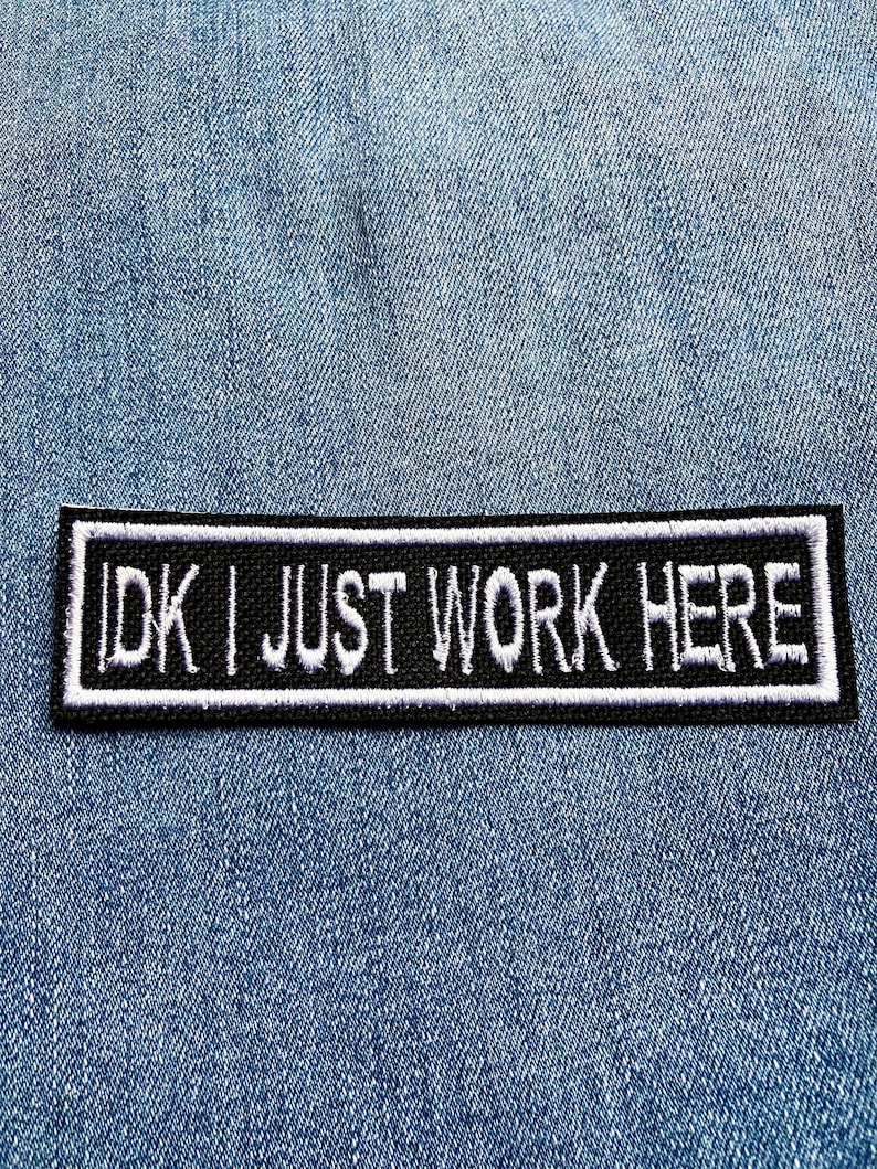 IDK I Just Work Here Patch - Etsy