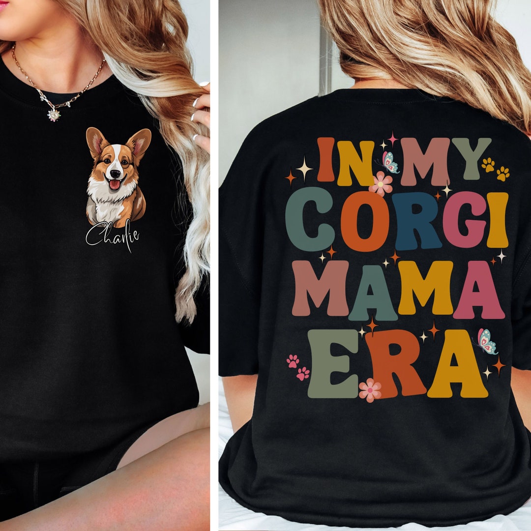 Custom Corgi Mom Shirt, Personalized Corgi Mama Tshirt, Corgi Shirt for Women, in My Dog Mom Era ...