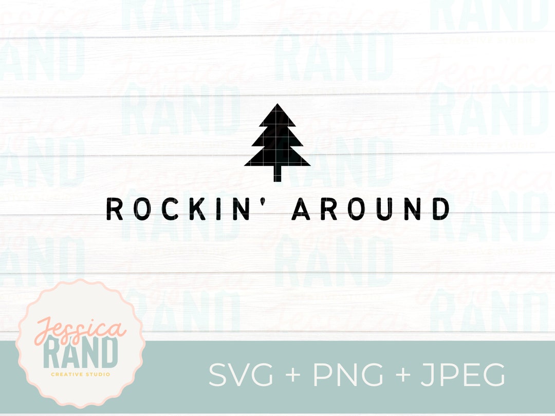 Rockin' Around Cut File Rockin Around SVG Digital Download Holiday ...