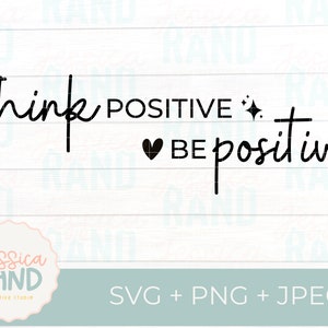 Think Positive Be Positive SVG Positivity Shirt Design Choose Happy SVG ...