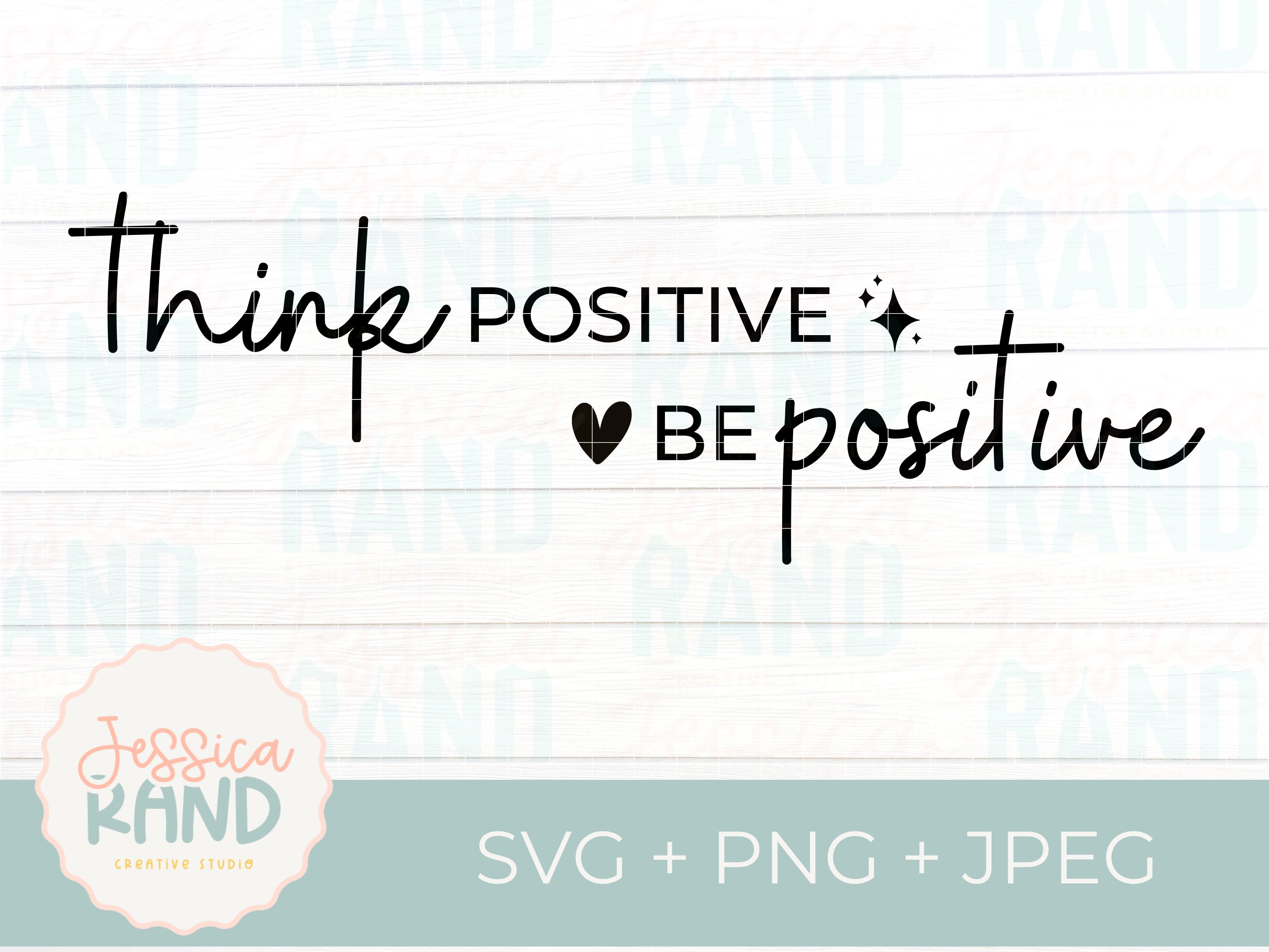 Think Positive Be Positive SVG Positivity Shirt Design Choose Happy SVG ...