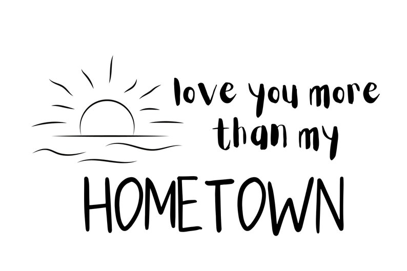 Love You More Than My Hometown SVG, Digital Download, Morgan Wallen ... Love You More Than My Hometown SVG, Digital Download, Morgan Wallen ...