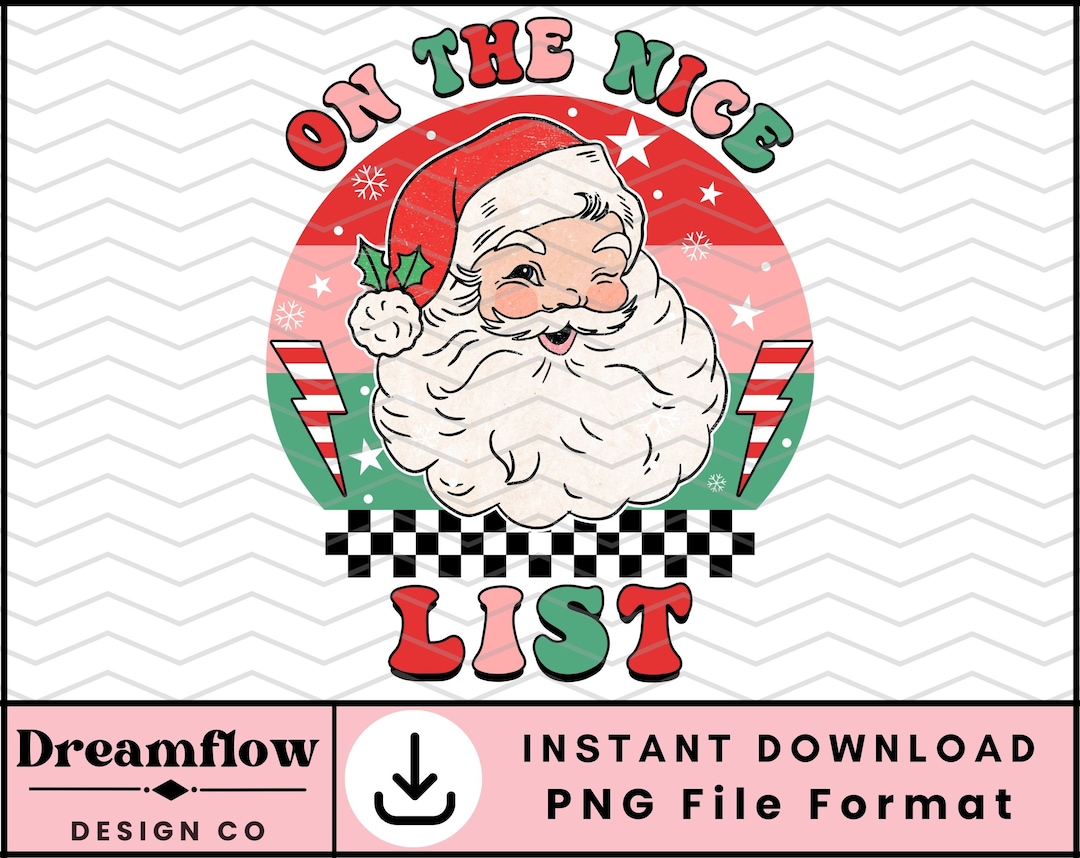 Funny Christmas Png, Funny Santa Png, on the Nice List Png, Retro Christmas Sublimation Design ...