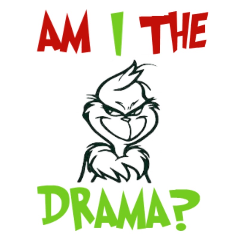 Grinch Am I the Drama PNG PDF SVG Instant Download Digital - Etsy Australia