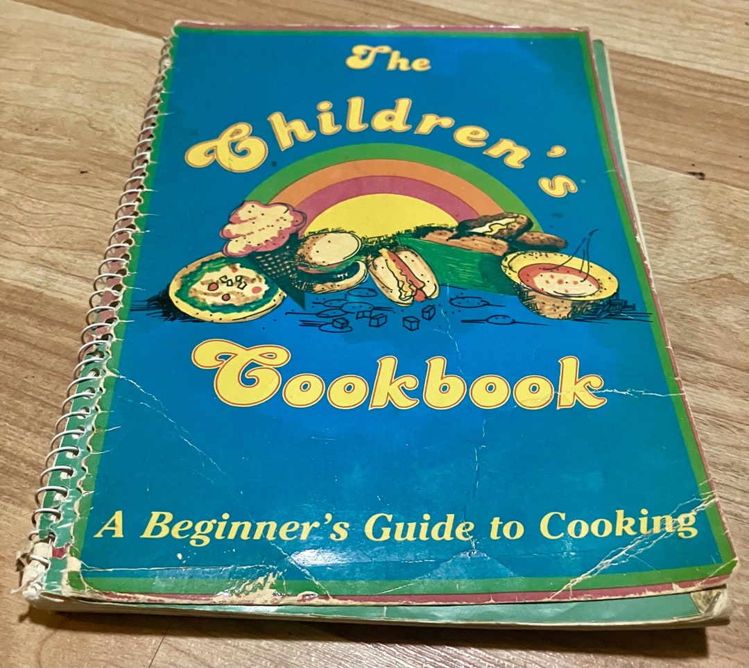 The Childrens Cookbook: A Beginners Guide to Cooking favorite Recipes ...
