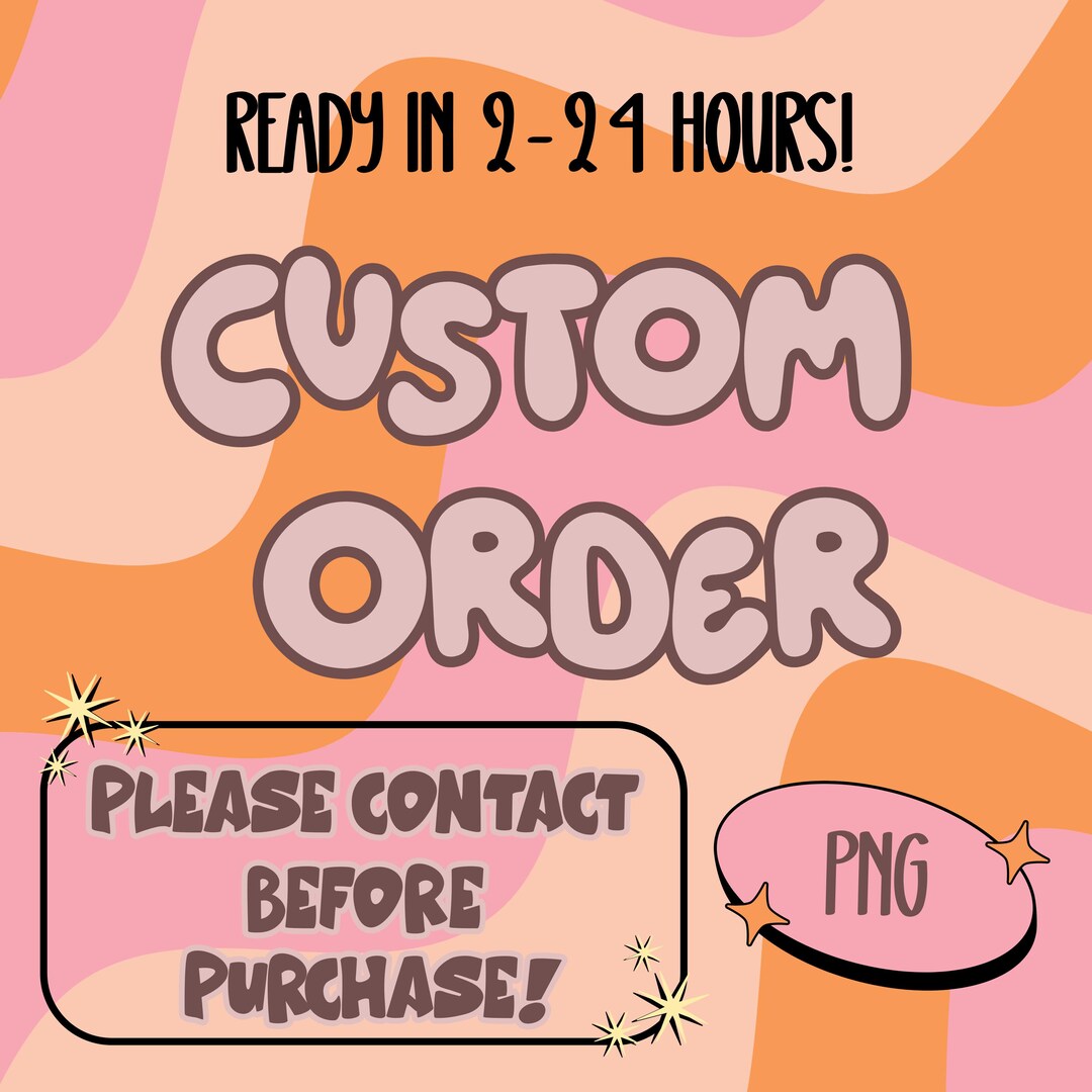 Custom Orders | PNG Digital Downloads - Etsy