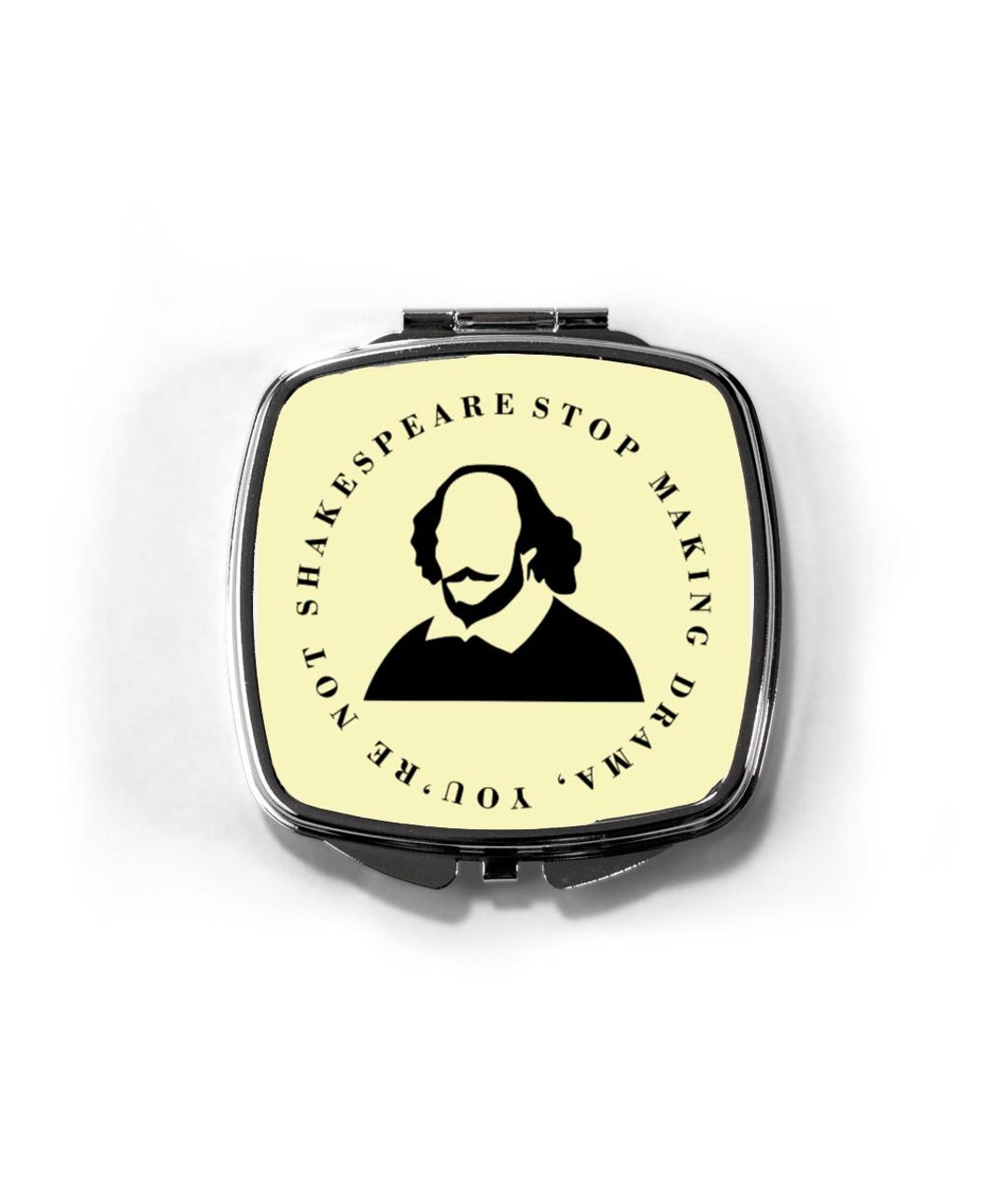 William Shakespeare Mirror - Stop Making Drama , Your're Not ...