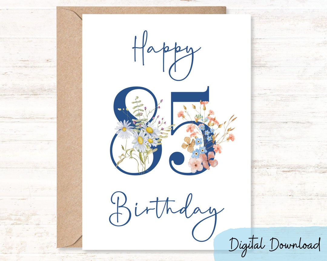 Printable 85th Birthday Card in Sizes 7x5 & A2, Celebrate a Happy 85th Birthday Milestone With a ...