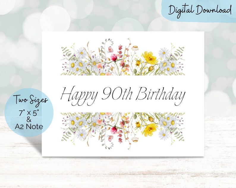 Printable Happy 90th Birthday Card With Wildflowers (sizes 5x7 & A2 ...