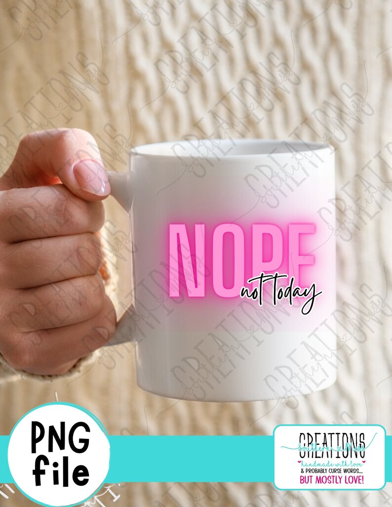 Nope Not Today PNG, Mug PNG, Tee Shirt PNG, Instant Download, Pink Nope ...