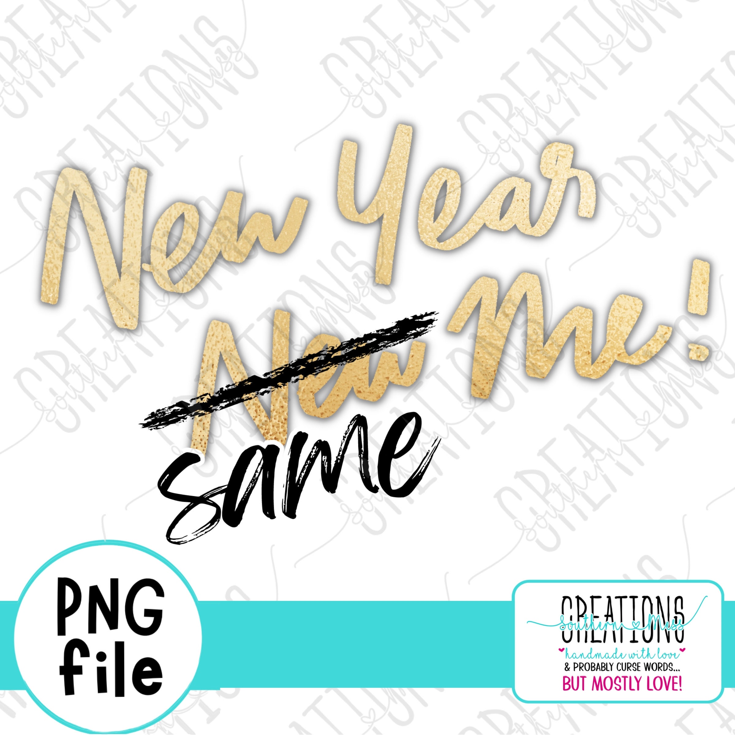 New Year Same Me PNG, New Years PNG, New Year Shirt Png, Instant Download, Sublimation Download ...