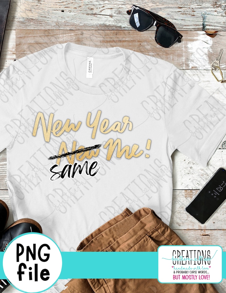 New Year Same Me PNG, New Years PNG, New Year Shirt Png, Instant Download, Sublimation Download ...