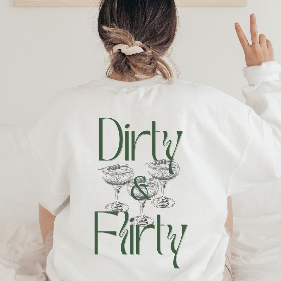 Dirty and Flirty Cocktail Club Sweatshirt, Cocktail Sweatshirt, Dirty ...