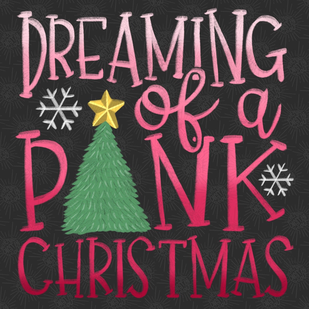 Dreaming of a Pink Christmas PNG, Pink Christmas PNG, Christmas ...