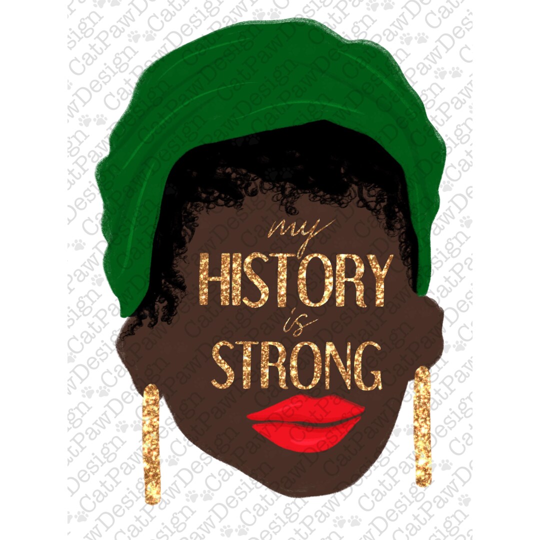 BLM My History İs Strong Png Sublimation Design Download, Black History ...
