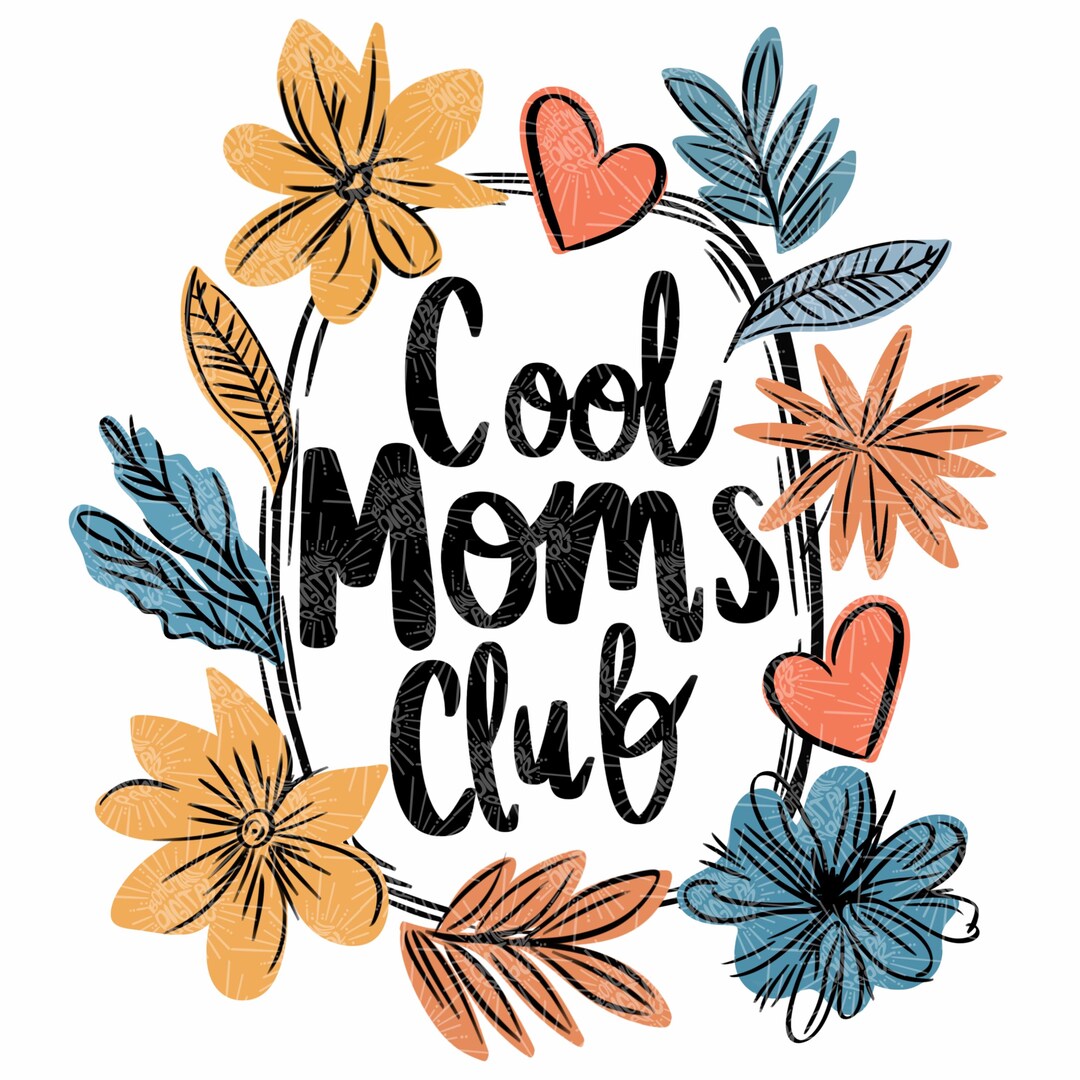 Cool Mom Club Png, Flowers and Cool Mama PNG, Mothers Day PNG, Happy ...