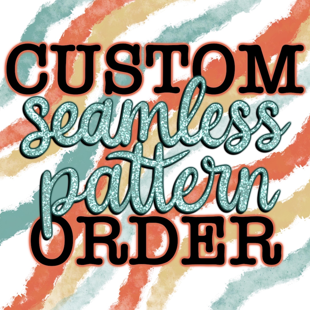 Custom Seamless Digital Pattern, Digital Paper, Custom Patterns, Custom ...