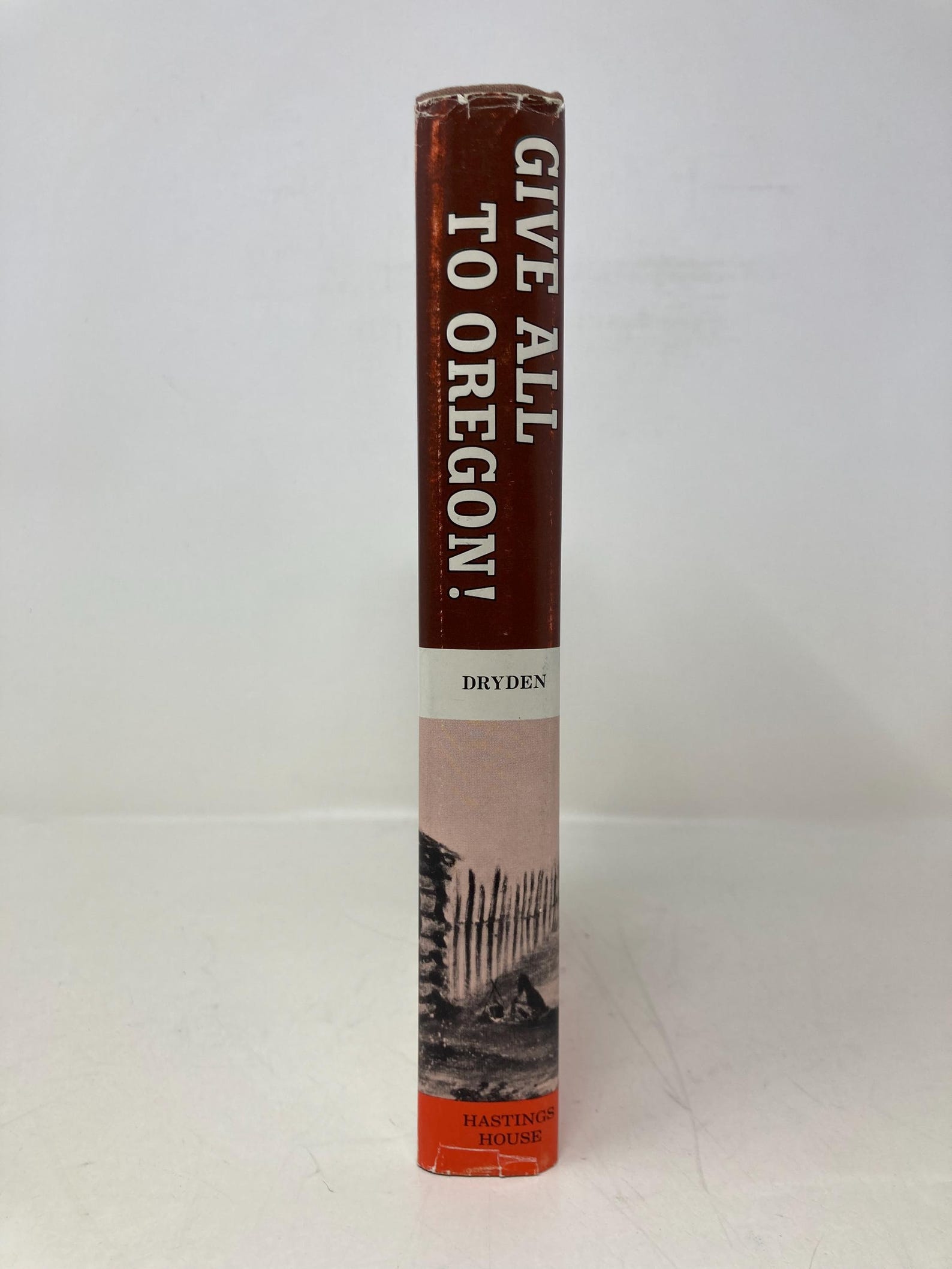 Give All to Oregon! by Cecil P. Dryden HC Hardcover 1st First VG Very ...