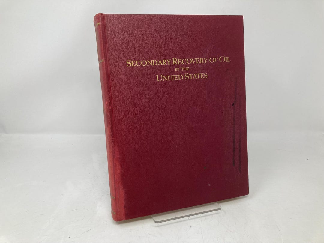 Secondary Recovery of Oil in the United States by American Petroleum ...