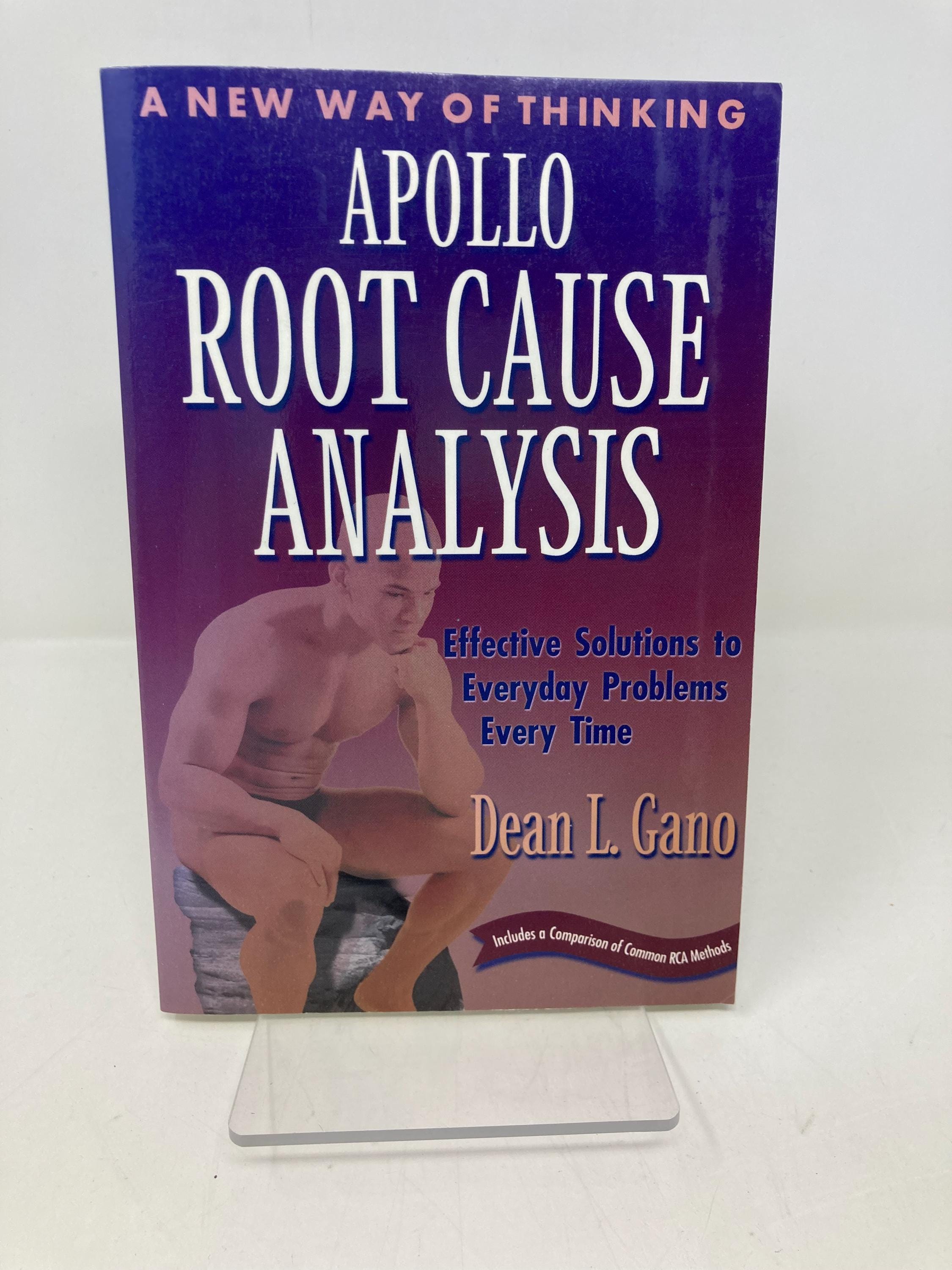 Apollo Root Cause Analysis: New Way of Thinking by Dean L. Gano PB ...