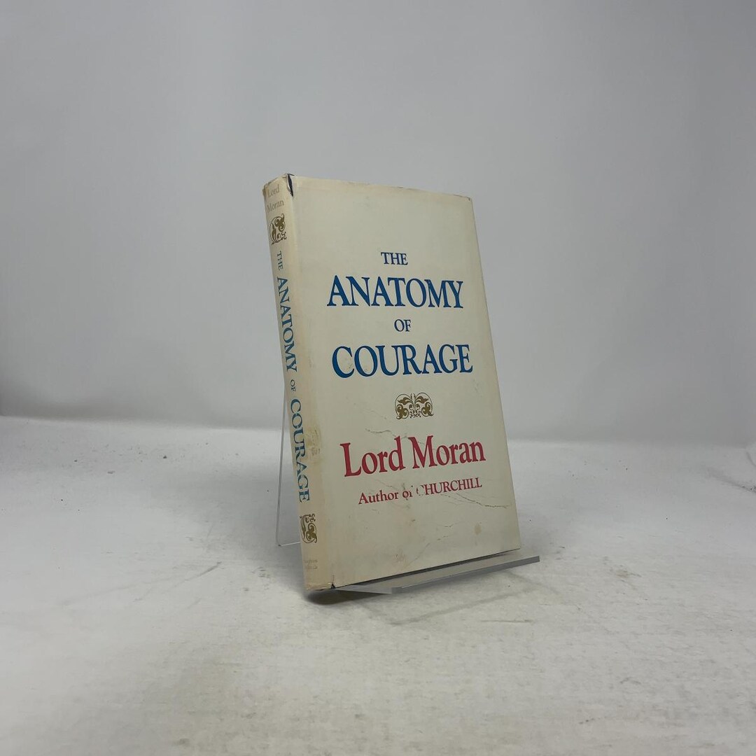 The Anatomy of Courage by Lord Moran HC First Thus Hardcover Very Good ...