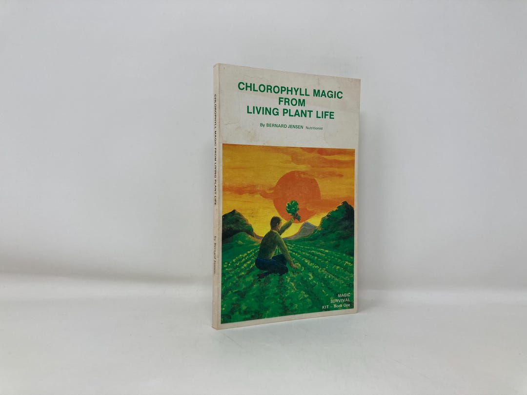 Chlorophyll Magic From Living Plant Life by Bernard Jensen PB Paperback ...
