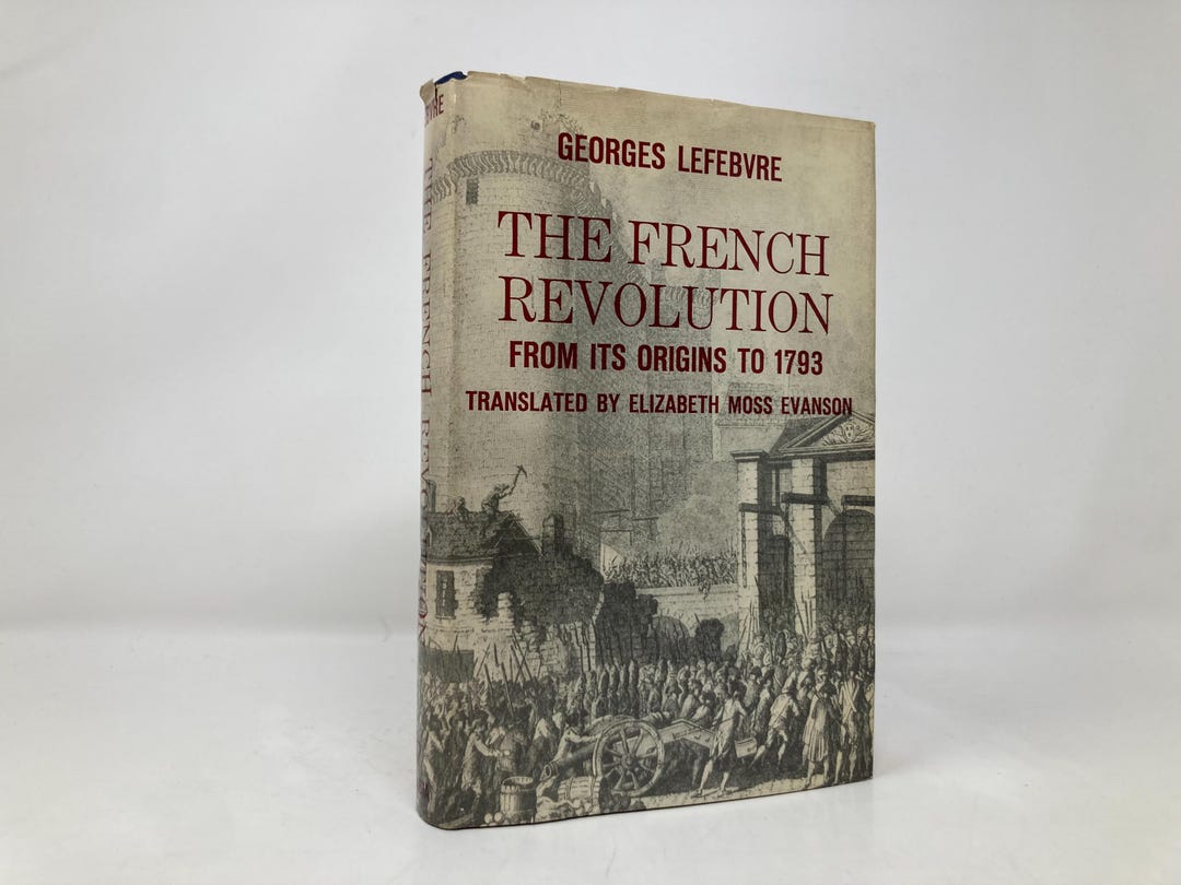 The French Revolution: From Its Origins to 1793 by George Lefebvre HC ...