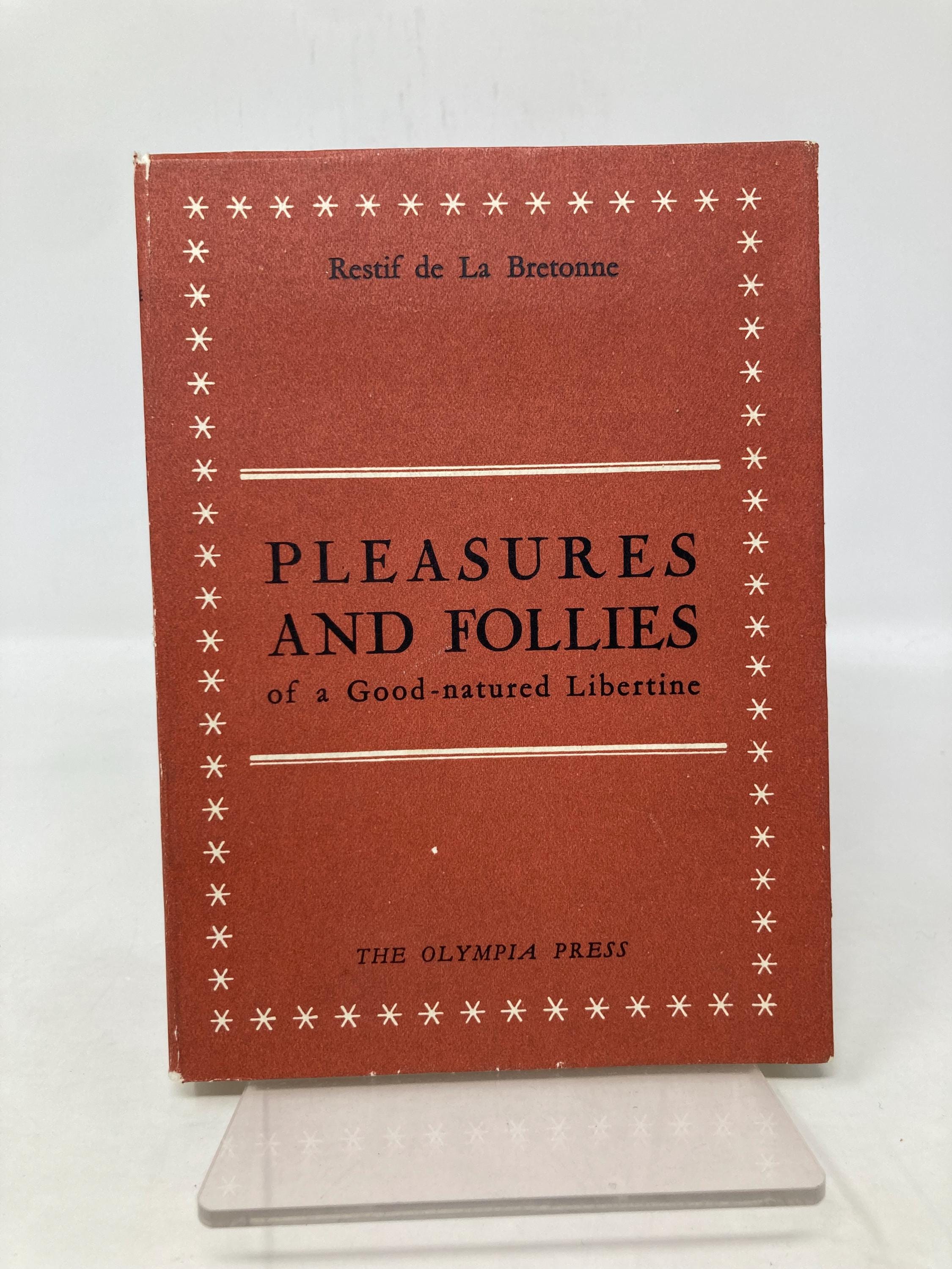 Pleasures and Follies of a Good-natured Libertine by Restif De La ...