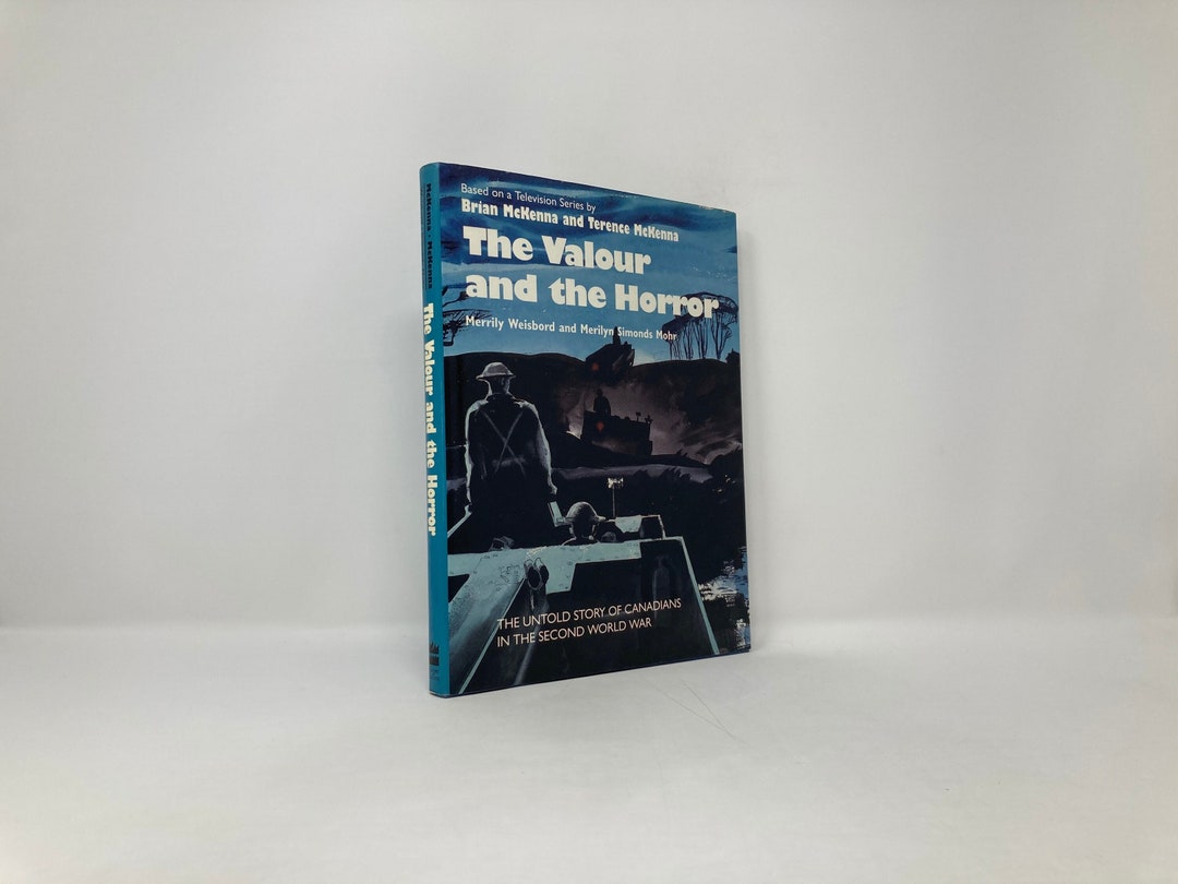 The Valour and the Horror: the Untold Story of Canadians in the Second ...