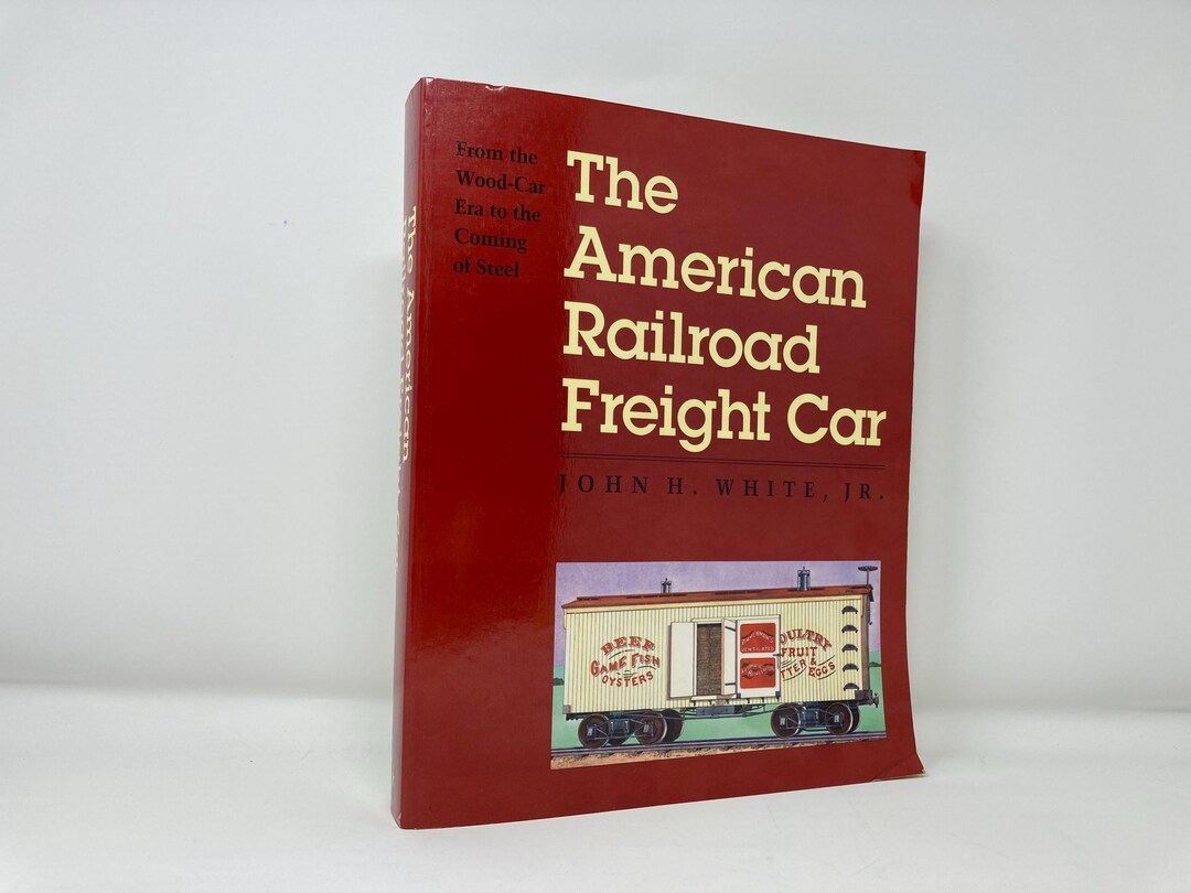 The American Railroad Freight Car by John H. White Jr. PB Paperback 1st ...