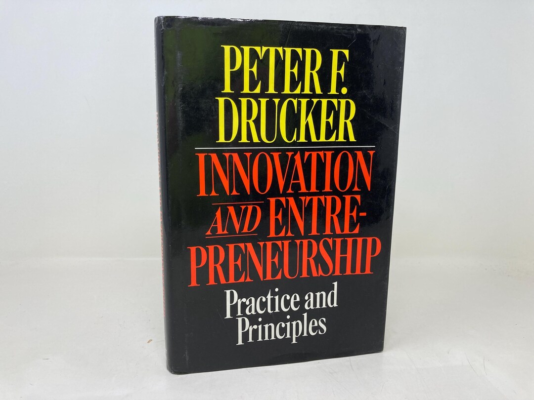 Innovation and Entrepreneurship: Practice and Principles by Peter F ...