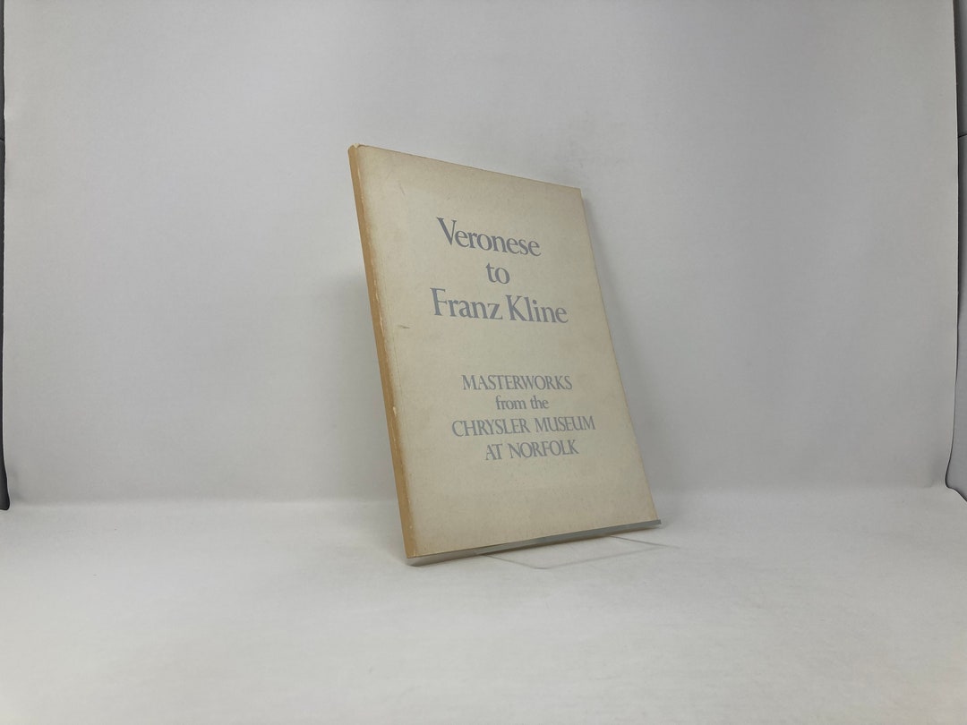 Veronese to Franz Kline: Masterworks From the Chrysler Museum at ...