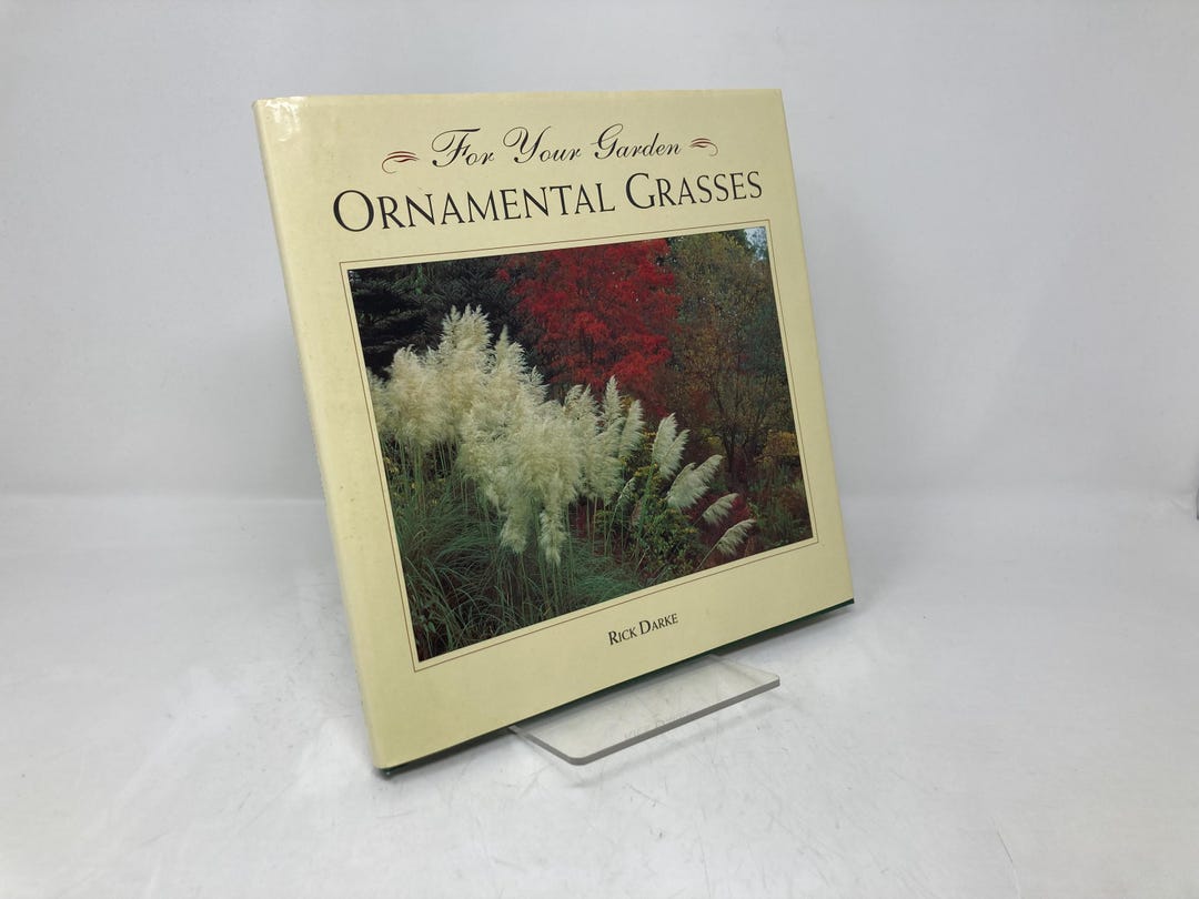 For Your Garden: Ornamental Grasses by Rick Darke HC Hardcover First ...